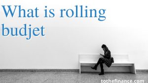 Rolling budget (All you need to know)