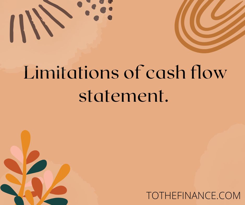 Limitations Of Cash Flow Statement Limitations Of Cash Flow Statement